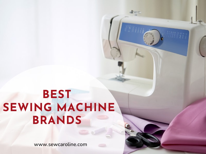 Best Sewing Machine Brands - The Complete List