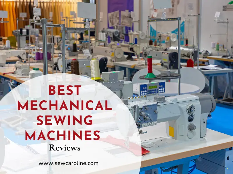 Top 15 Best Mechanical Sewing Machines with Reviews